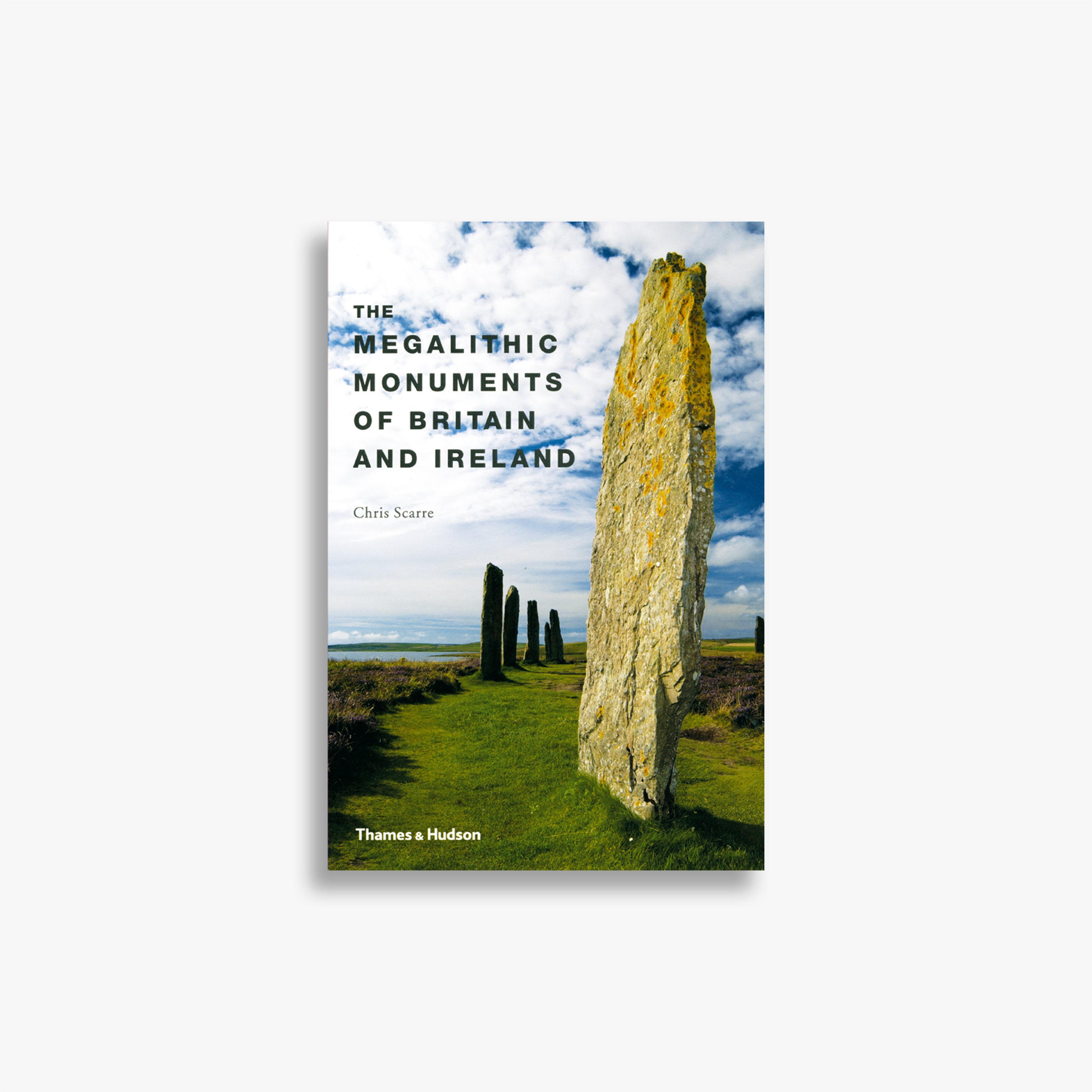 The Megalithic Monuments of Britain and Ireland