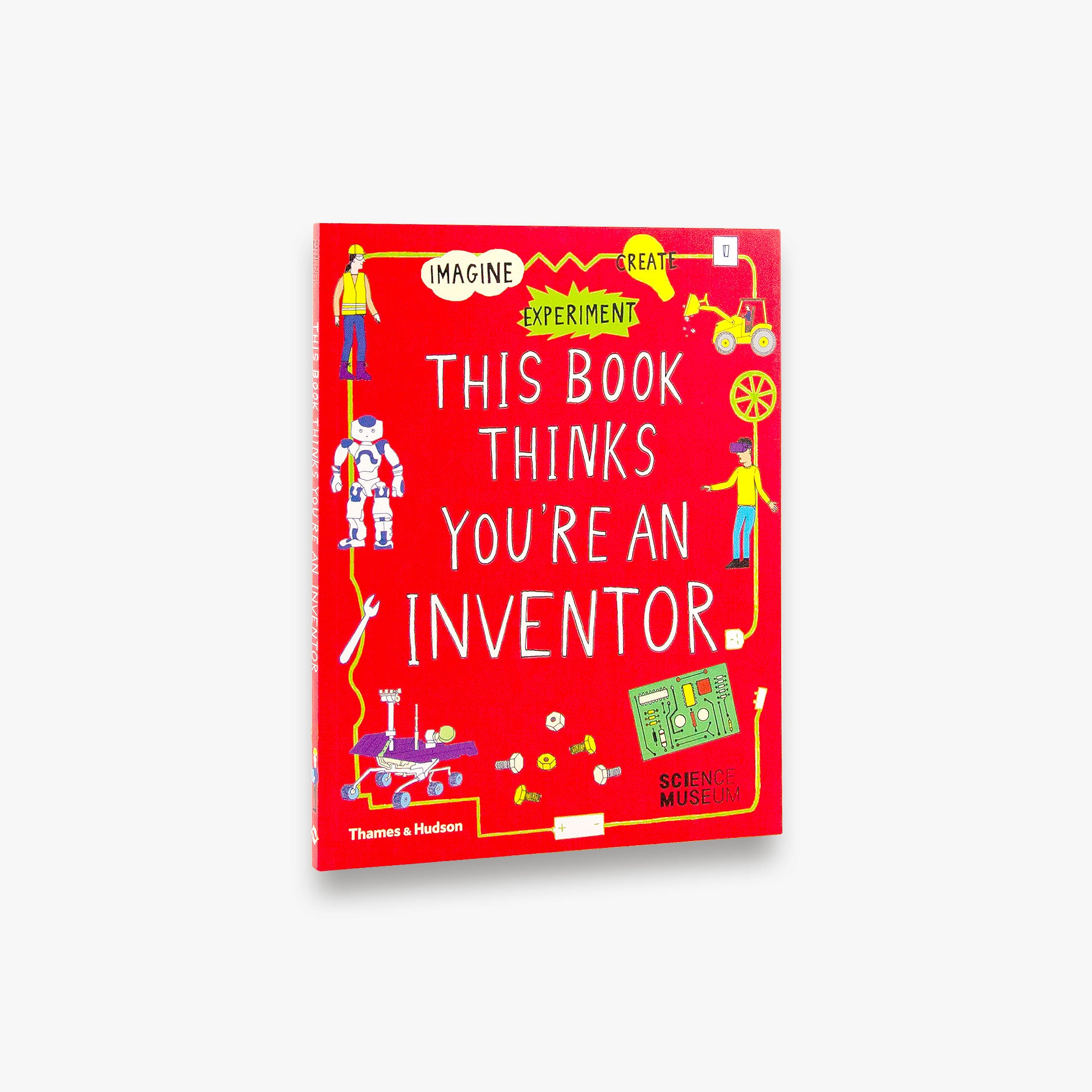 This Book Thinks You're an Inventor (This Book Thinks You're…)